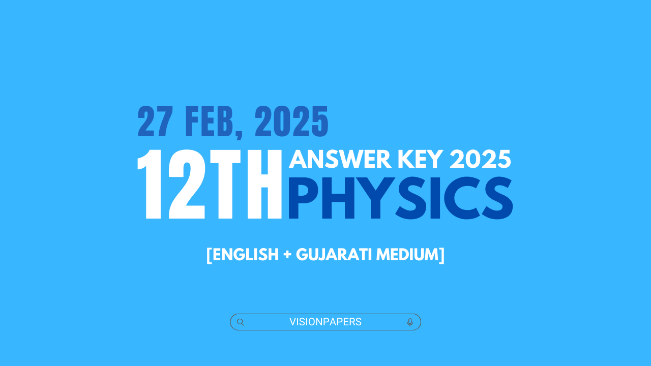 [27 Feb, 2025] GSEB 12th Physics Paper Answer Key - VisionPapers